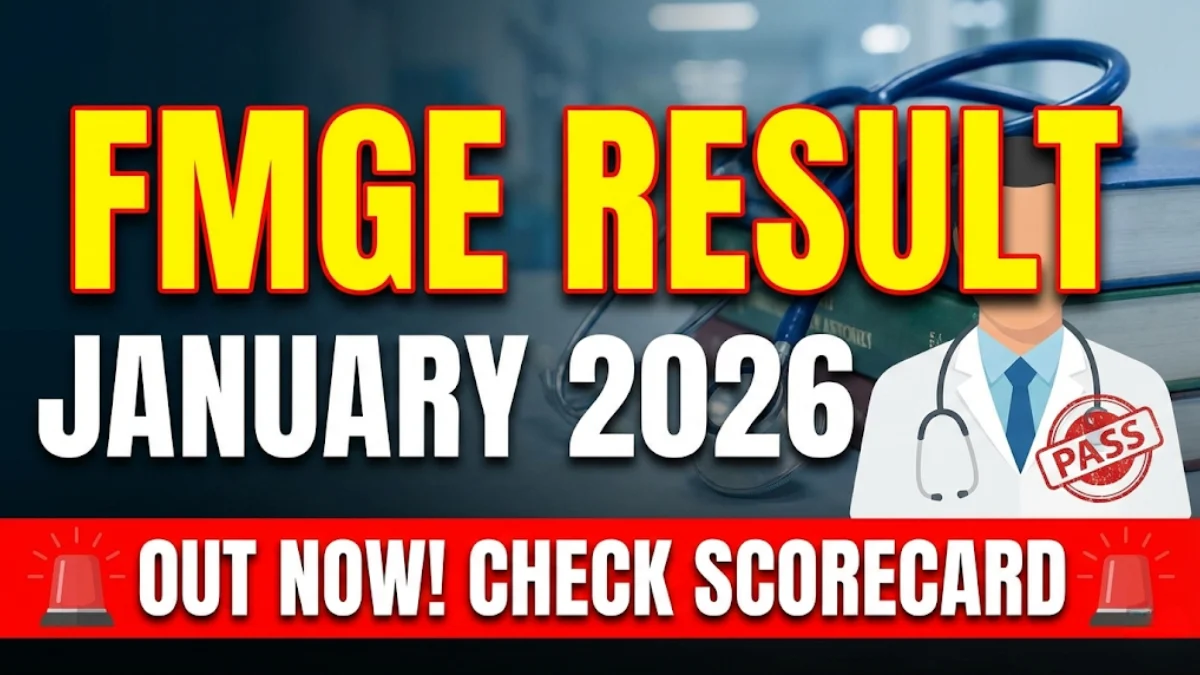 FMGE Result January 2026: Released Just Now! Latest Updates